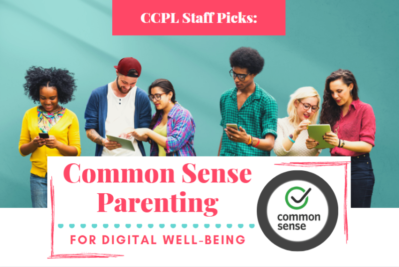 CCPL Staff Picks: Common Sense Parenting for Digital Well-Being ...