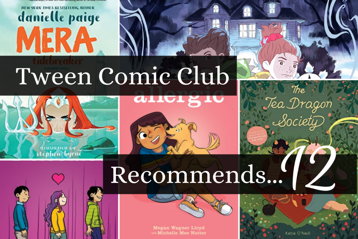Tween Comic Club Recommends 12 – Charles County Public Library