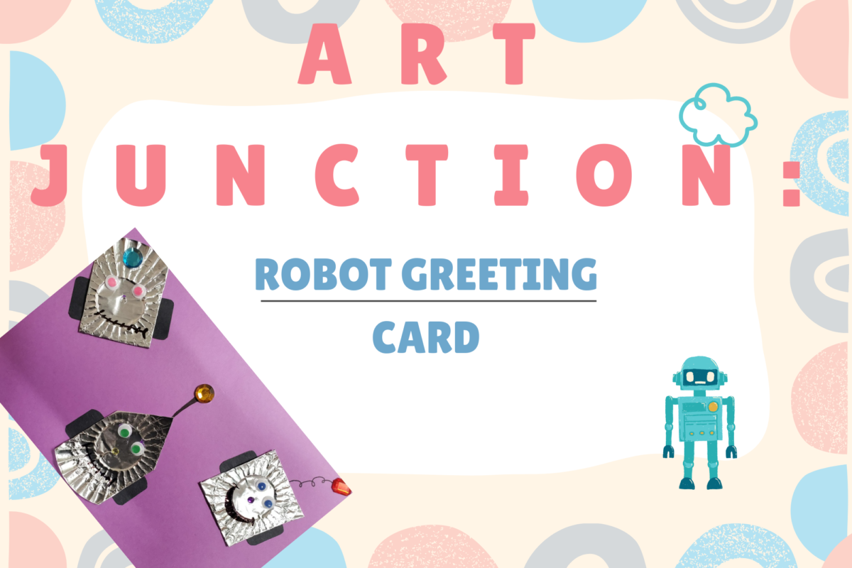 Art Junction: Robot Greeting Card – Charles County Public Library