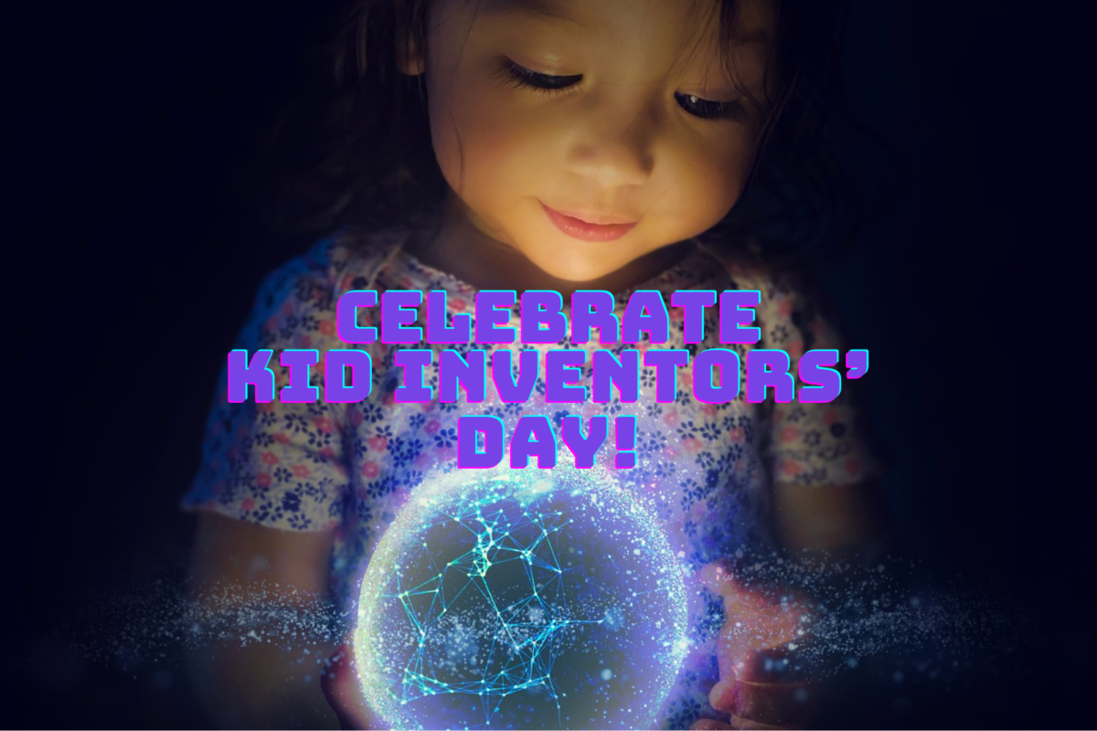 Celebrate Kid Inventors’ Day! – Charles County Public Library