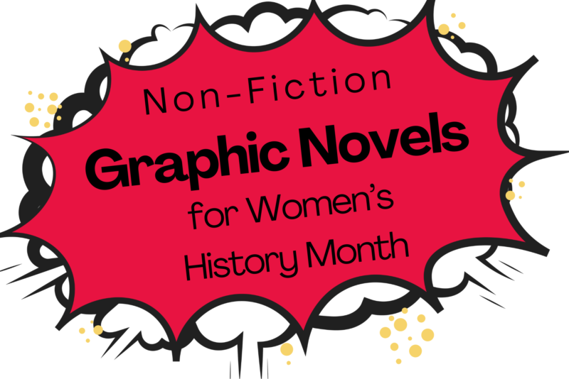 Non-Fiction Graphic Novels for Women’s History Month – Charles County ...