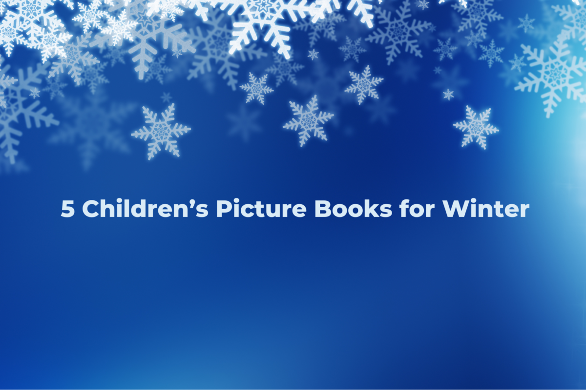 5 Children’s Picture Books for Winter – Charles County Public Library