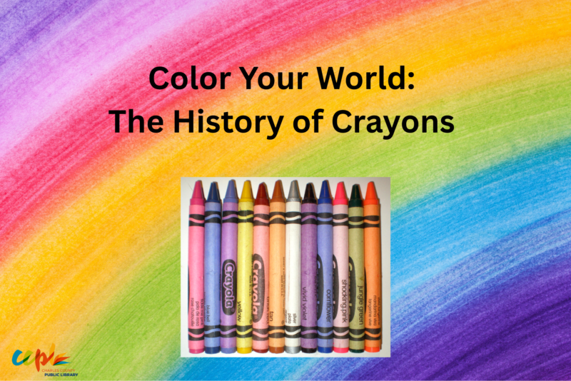Color Your World: History of Crayons – Charles County Public Library