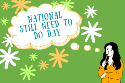 National Still Need To Do Day – Charles County Public Library